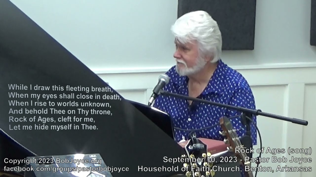 Rock of Ages (Cleft for Me) (song) - September 2023 - Pastor Bob Joyce ...