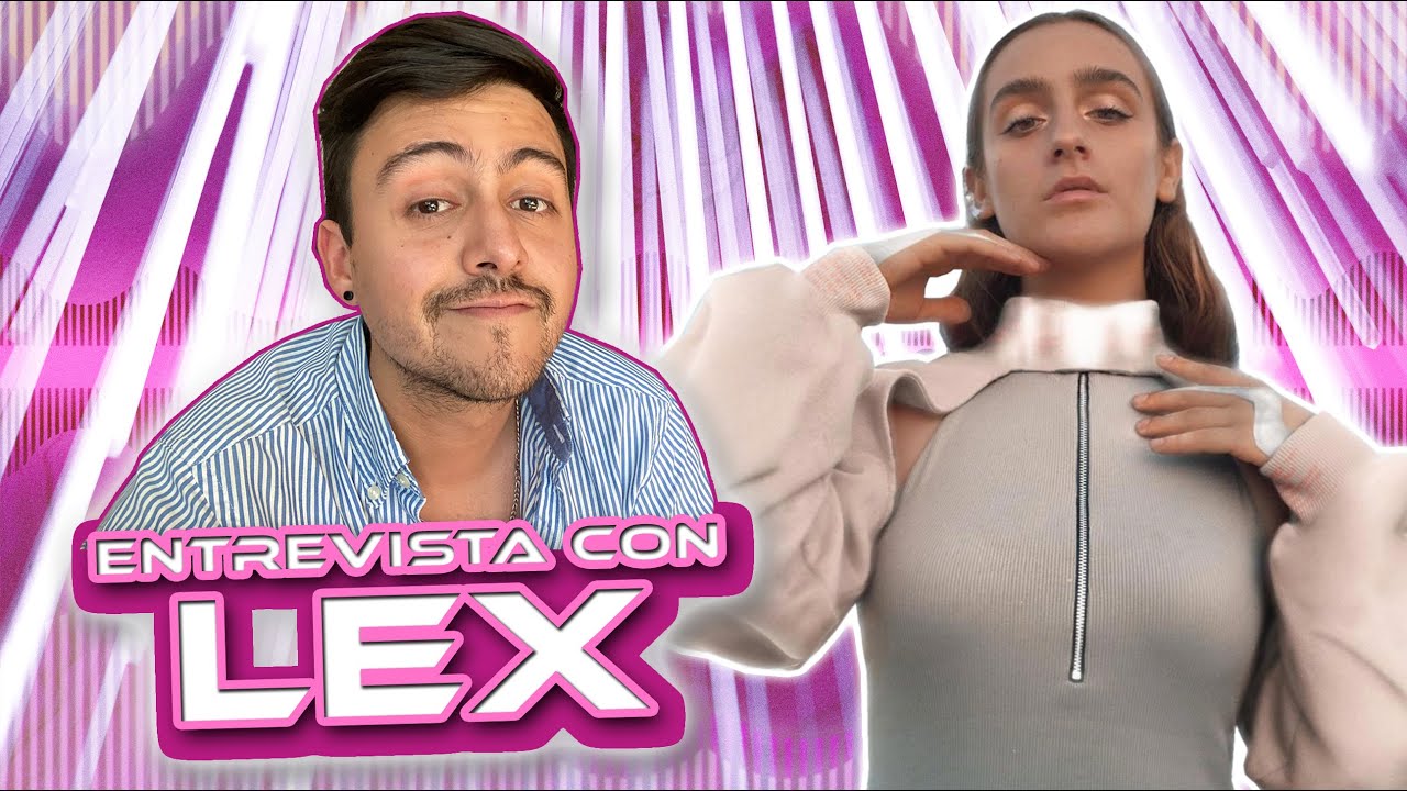 LEX y su música del futuro - Artista Mexicana que van a AMAR! - YouTube