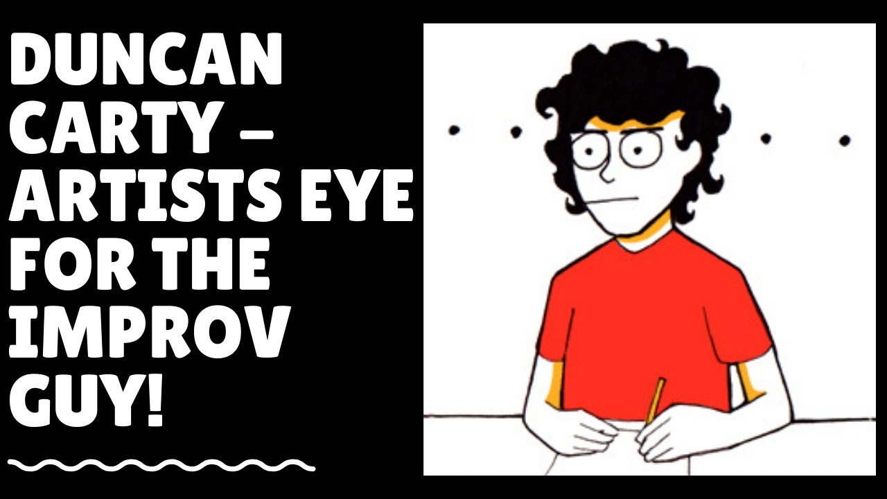 Virtual Drop-In - The Artist's Eye for the Improv Guy w/ Duncan Carty ...