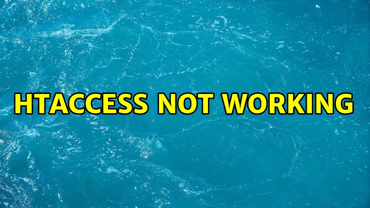 Htaccess Not Working 6 Solutions YouTube htaccess-not-working-6-solutions-youtube