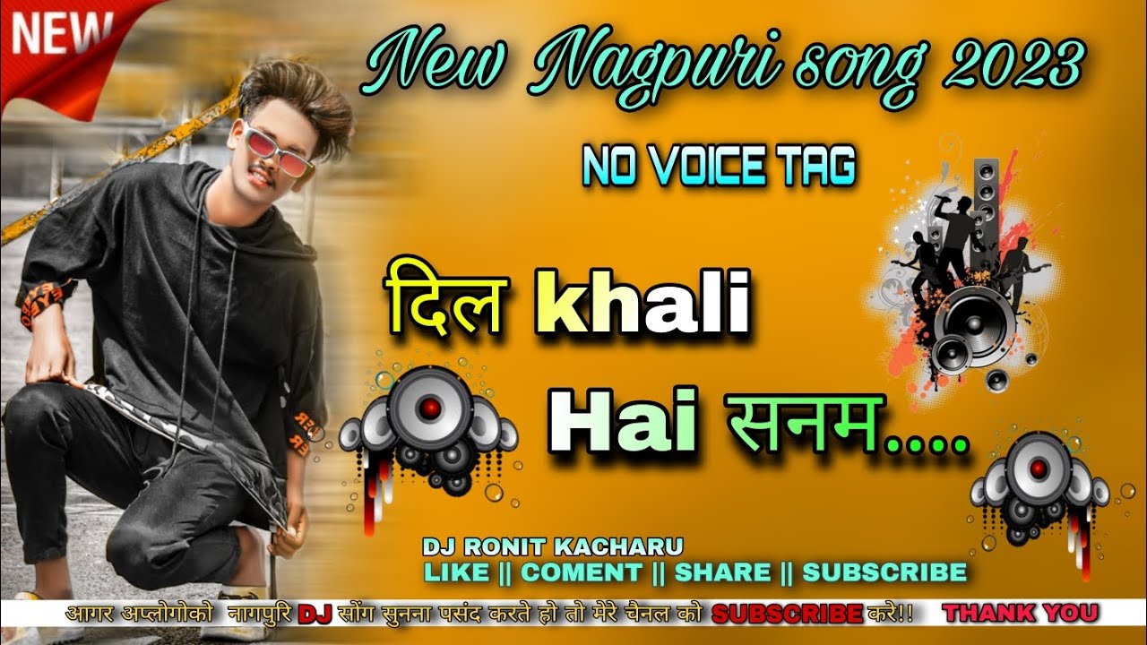 NO VOICE TAG || दिल KHALI HAI सनम || NAGPURI TABAHI REMIX SONG ||2023 ...