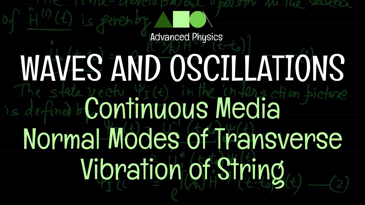 Waves and Oscillations - Continuous Media : Normal Modes of Transverse ...