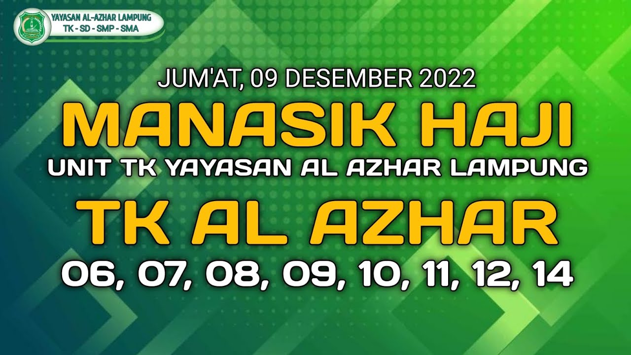 MANASIK HAJI UNIT TK YAYASAN AL AZHAR (TK AL AZHAR 06, 07, 08, 09, 10 ...