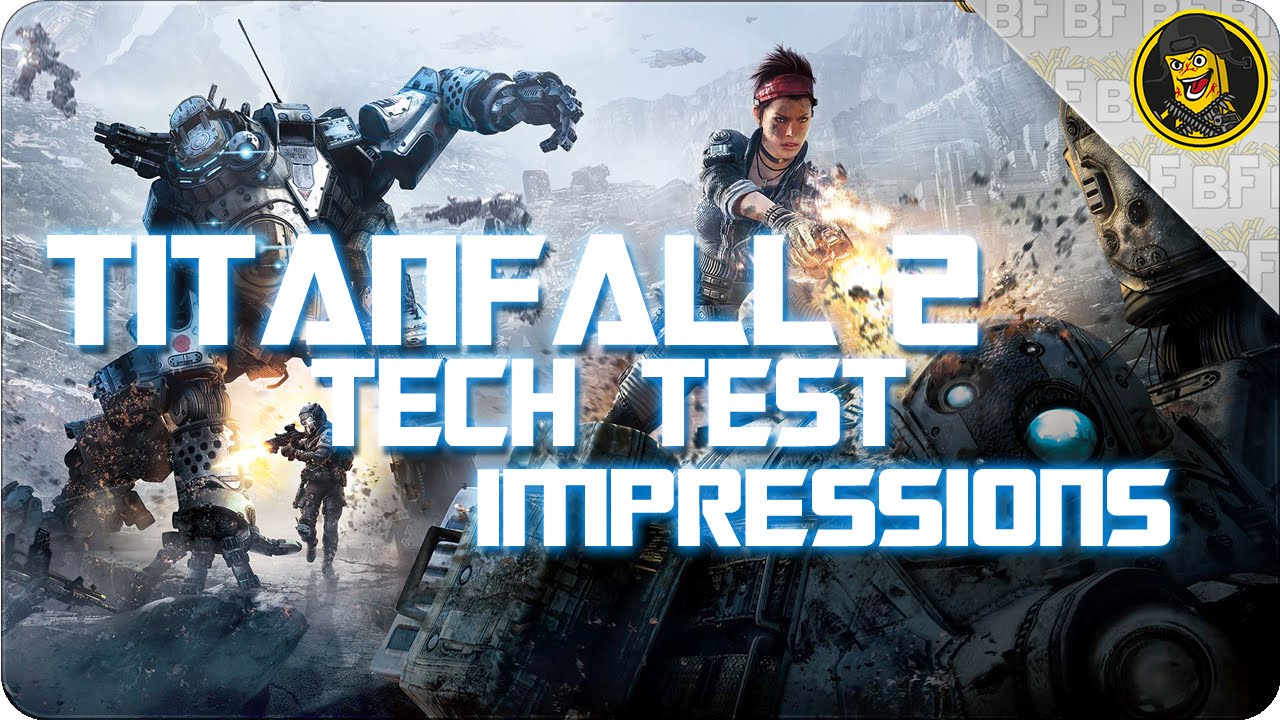Titanfall 2 Tech Test Impressions (Titanfall 2 Gameplay) - YouTube