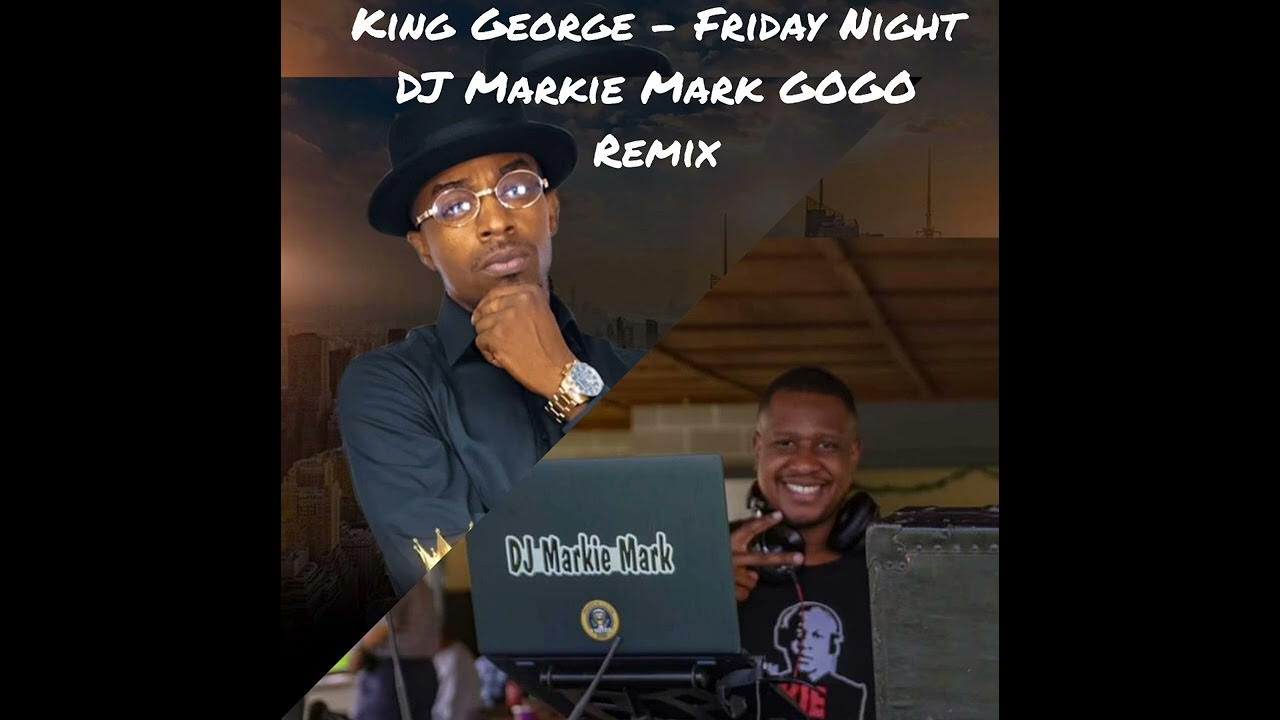 King George Friday Night GOGO remix DJ Markie Mark - YouTube
