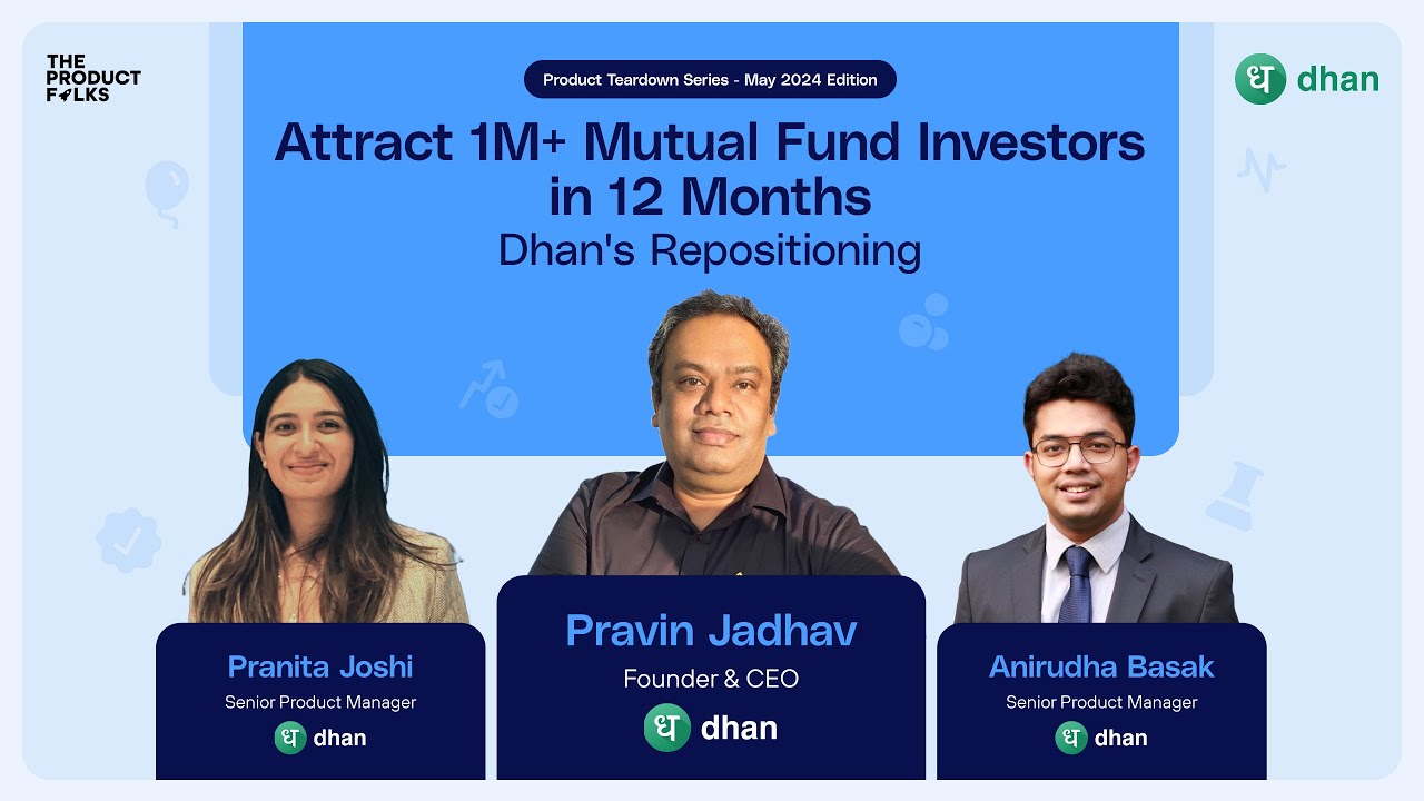 Attracting 1Mn+ Mutual Fund Investors to Dhan | The Product Folks × ...