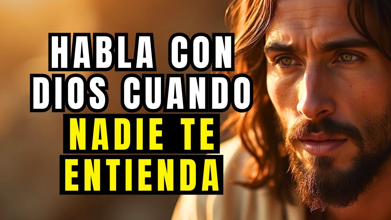 La importancia de hablar con Dios cuando nadie más te entiende - YouTube