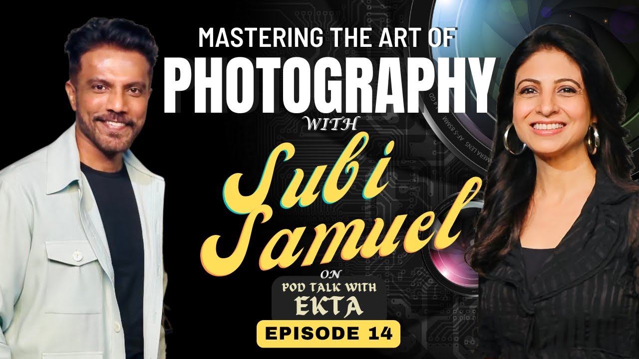 PHOTOGRAPHY, SKILLS, BEHIND THE SCENES | SUBI SAMUEL | EKTA KHOSLA ...