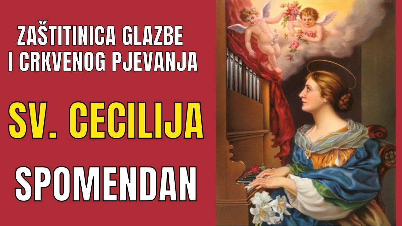 SV. CECILIJA - ZAŠTITNICA GLAZBE I CRKVENOG PJEVANJA - SPOMENDAN - YouTube