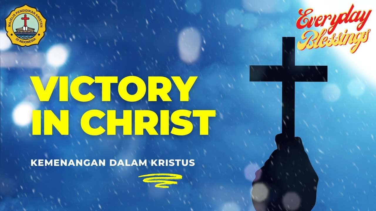 Everyday Blessing_VICTORY IN CHRIST (KEMENANGAN DALAM KRISTUS) - YouTube
