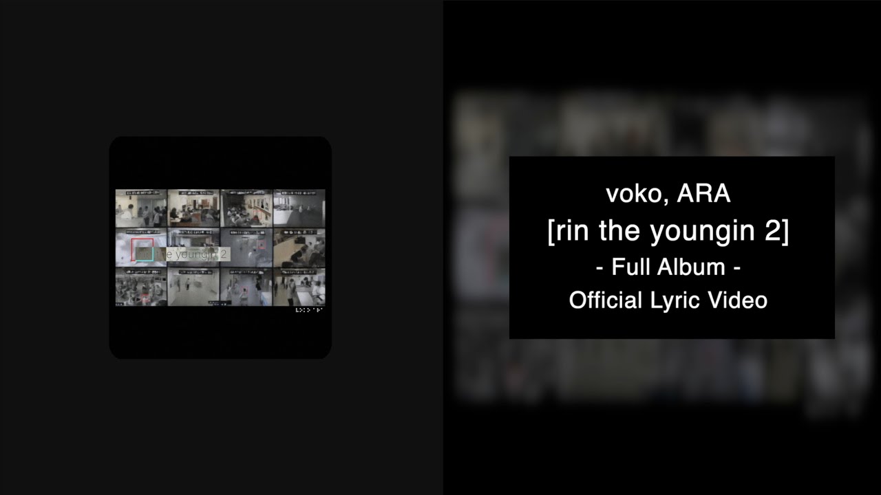 voko, ARA [rin the youngin 2] - Full Album [Official Lyric Video] - YouTube