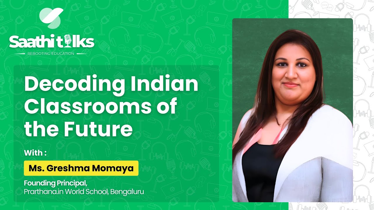 Decoding Indian Classrooms of the Future | Ft. Ms. Greshma Momaya - YouTube