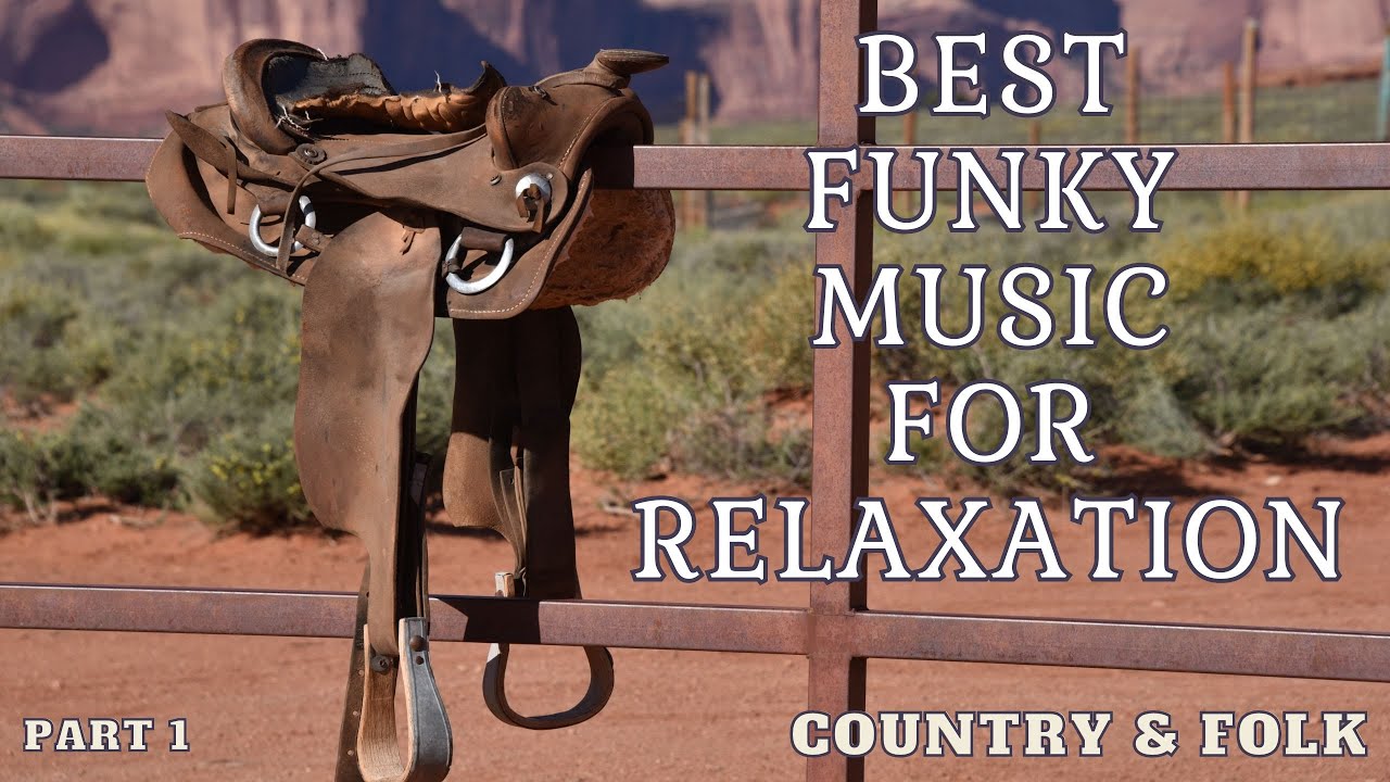 Country & folk: best funky music for relaxation (part 1) - YouTube