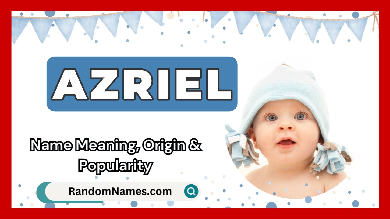 Azriel - Baby Boy Name Meaning, Origin & Popularity - RandomNames.com ...