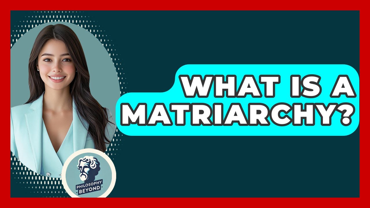 What Is A Matriarchy? - Philosophy Beyond - YouTube