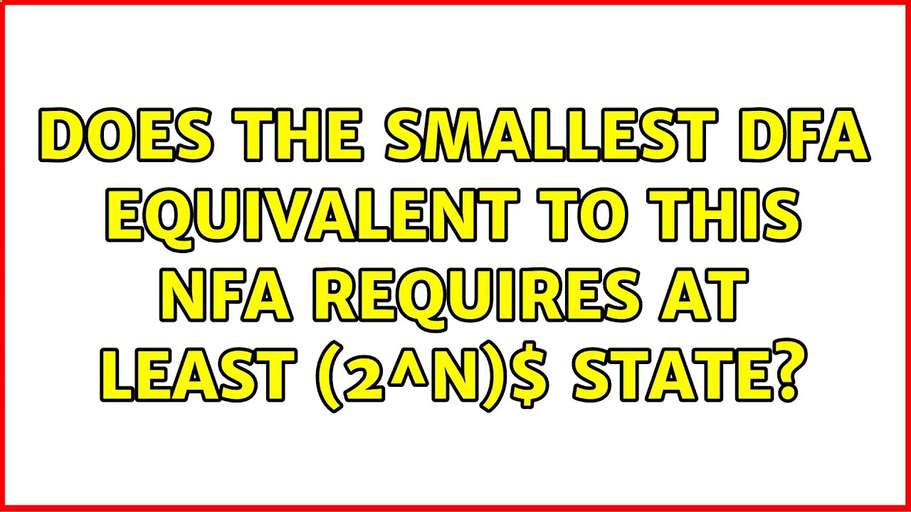 Does the smallest DFA equivalent to this NFA requires at least $O(2^n ...