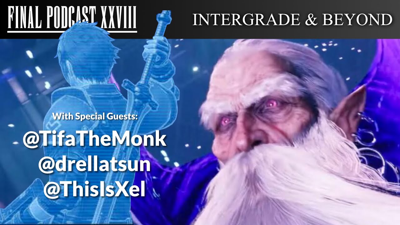 Intergrade & Beyond w/ TifaTheMonk, ThisIsXel, drellatsun - Final ...
