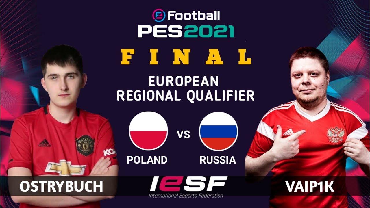 FINAL IESF EUROPEAN REGIONAL QUALIFIER PES 2021 | OSTRYBUCH (POLAND) VS ...