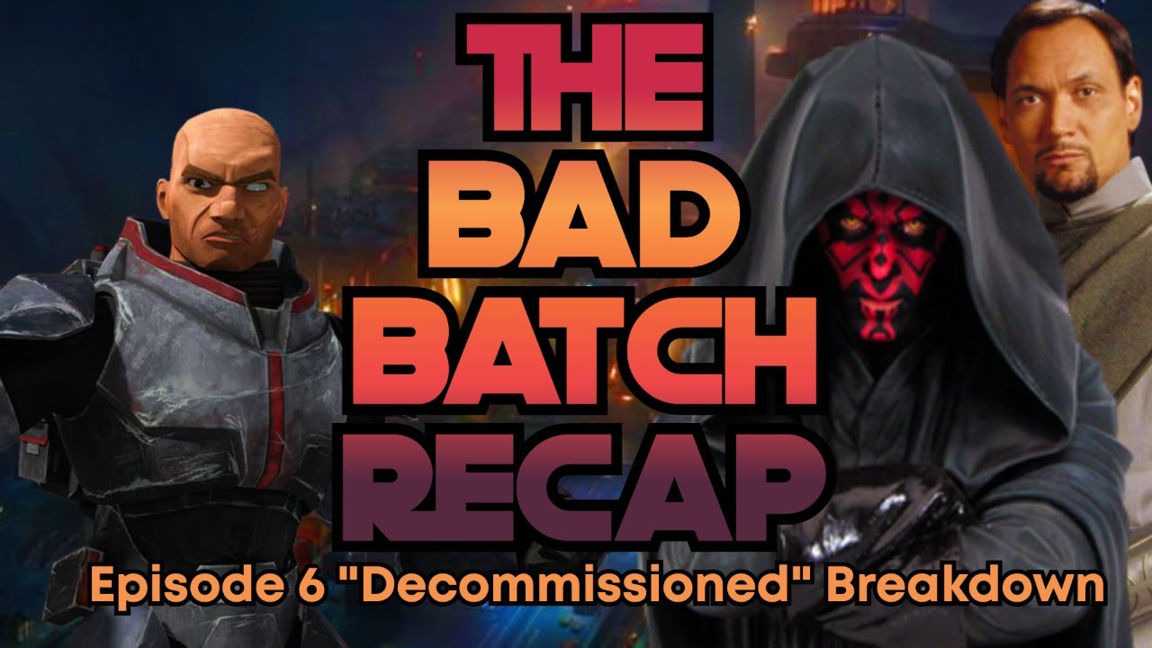 The Bad Batch Recap Episode 6 "Decommissioned" -- WHO IS IN THE ...