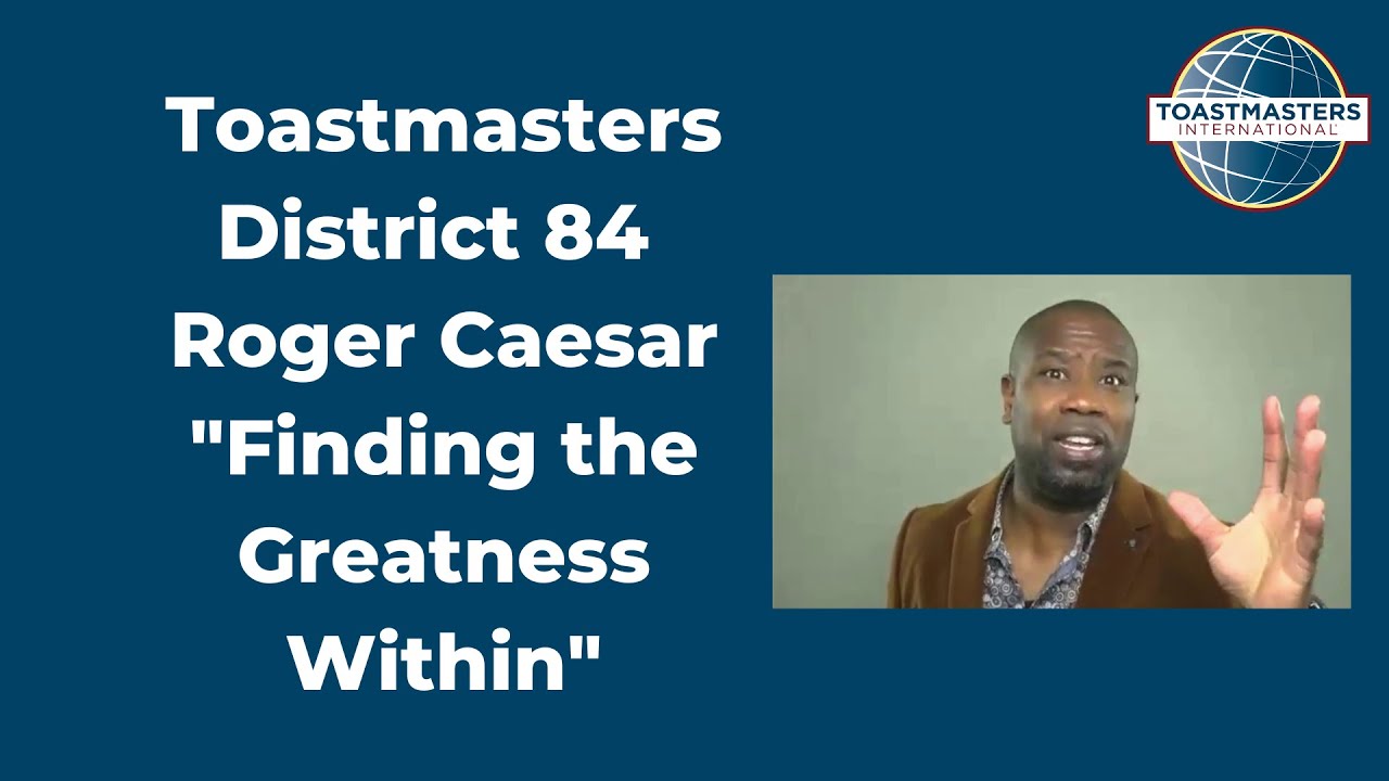 Roger Caesar, Toastmasters, Finding the Greatness Within - YouTube