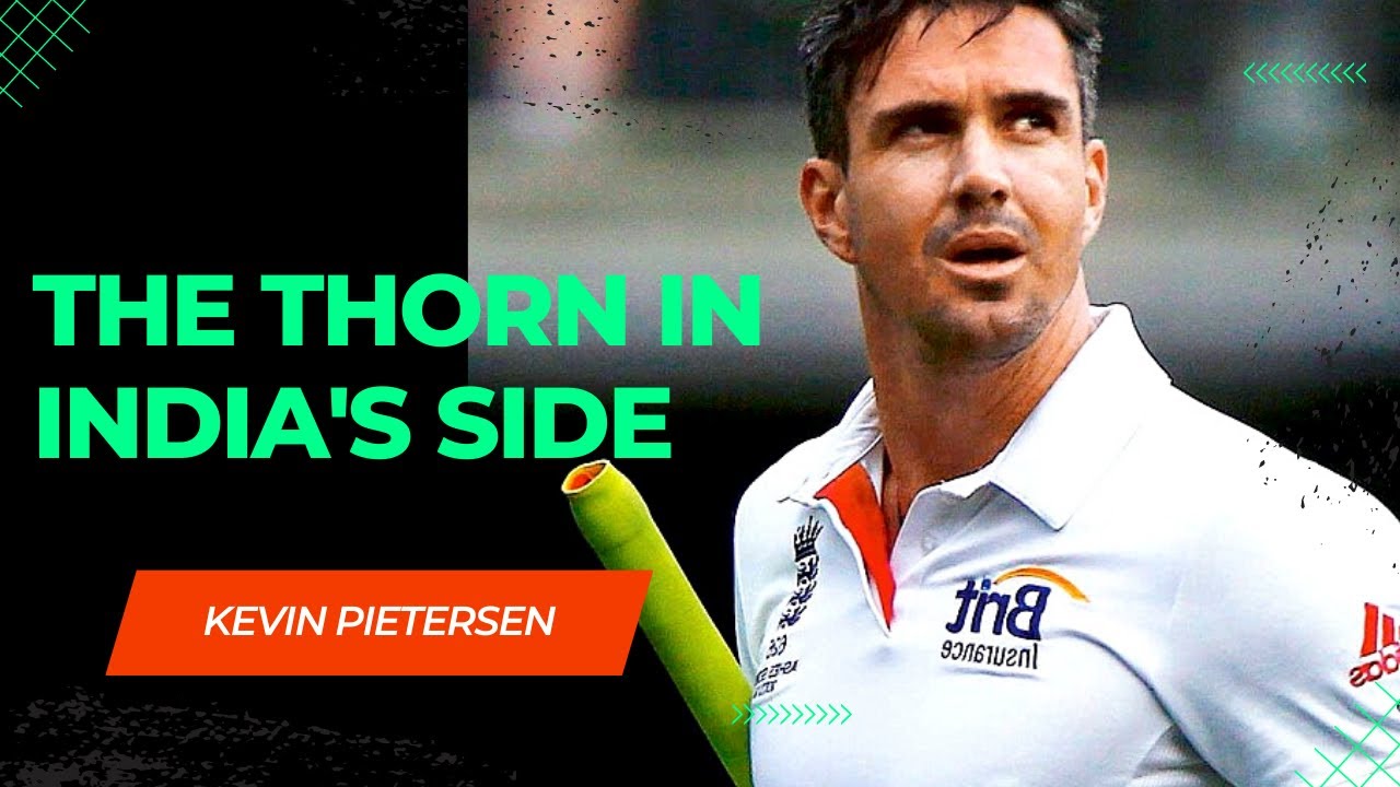 The Thorn in India's Side - Kevin Pietersen - YouTube