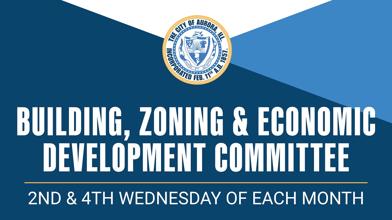 Streaming LIVE: Aurora Building, Zoning and Economic Development ...