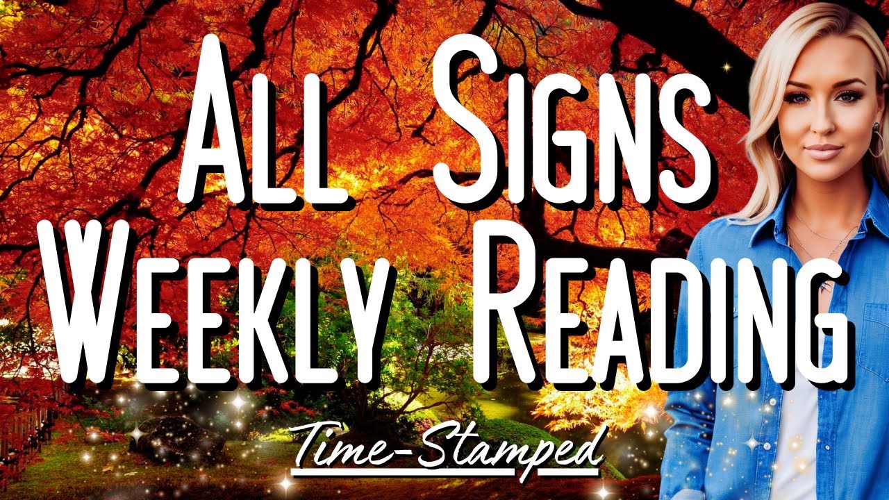 All Signs Weekly Reading September 9th-15th 🖤 Time Stamped 🍁 - YouTube