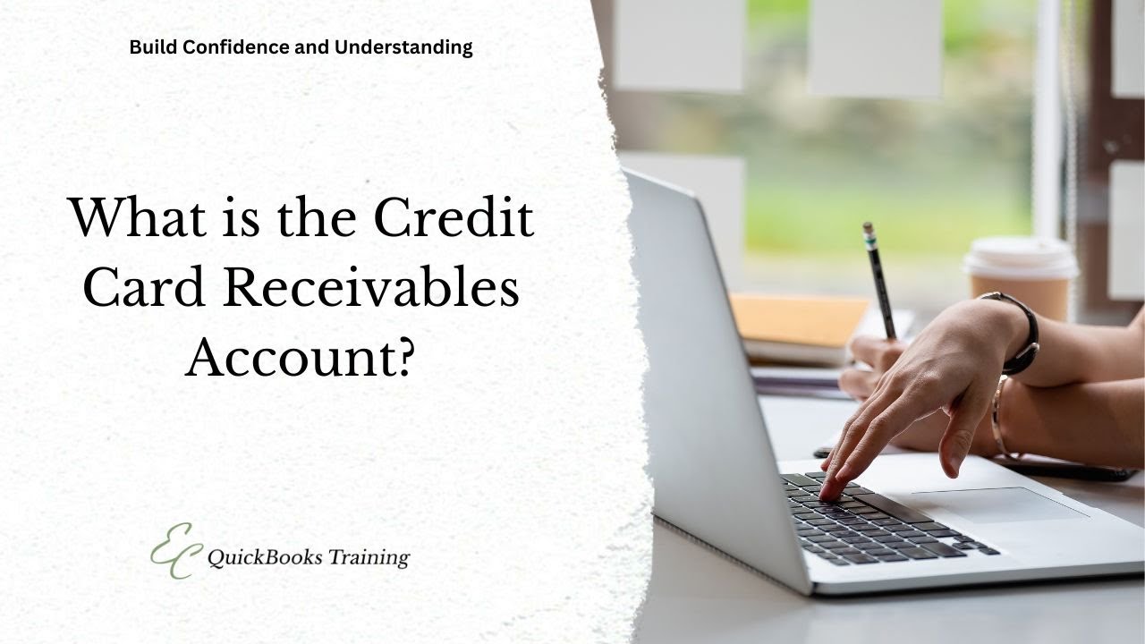 What is the Credit Card Receivables Account in QuickBooks? - YouTube