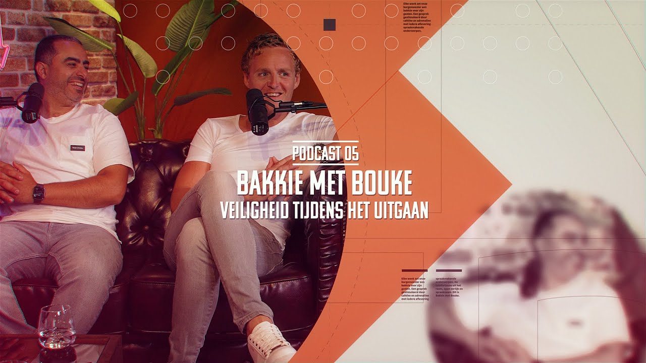 #5: Bakkie Met Bouke De Podcast - Veiligheid tijdens uitgaan - YouTube