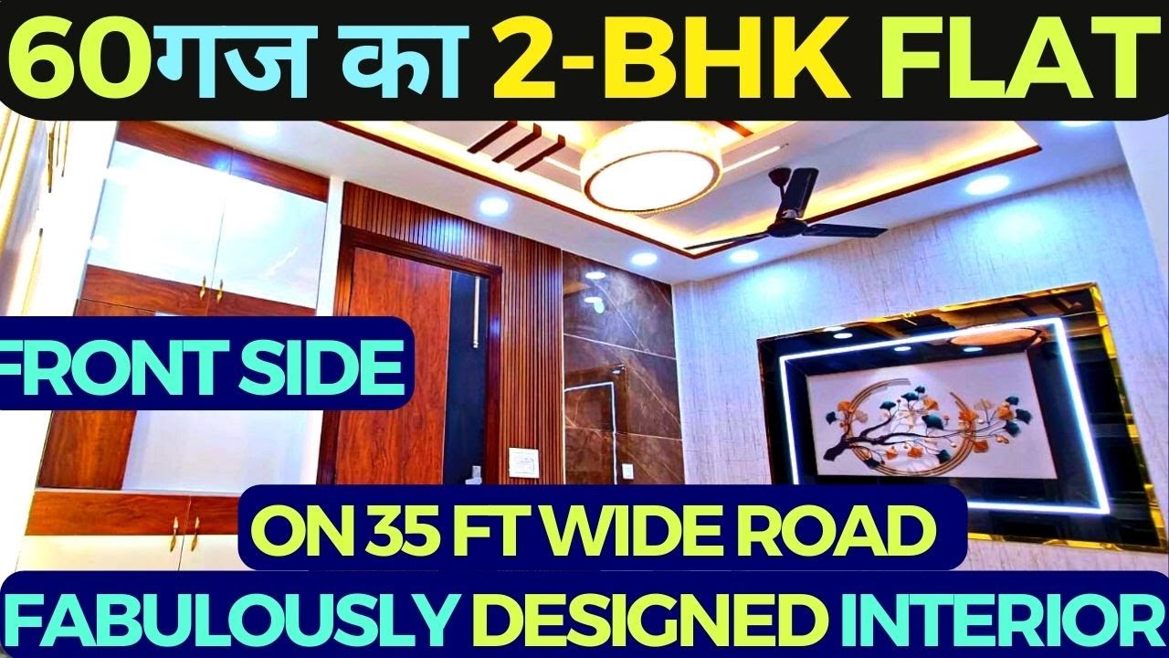front side | 60 gaj ka | 2 bhk flat | 35 ft wide road par | Fabulously ...