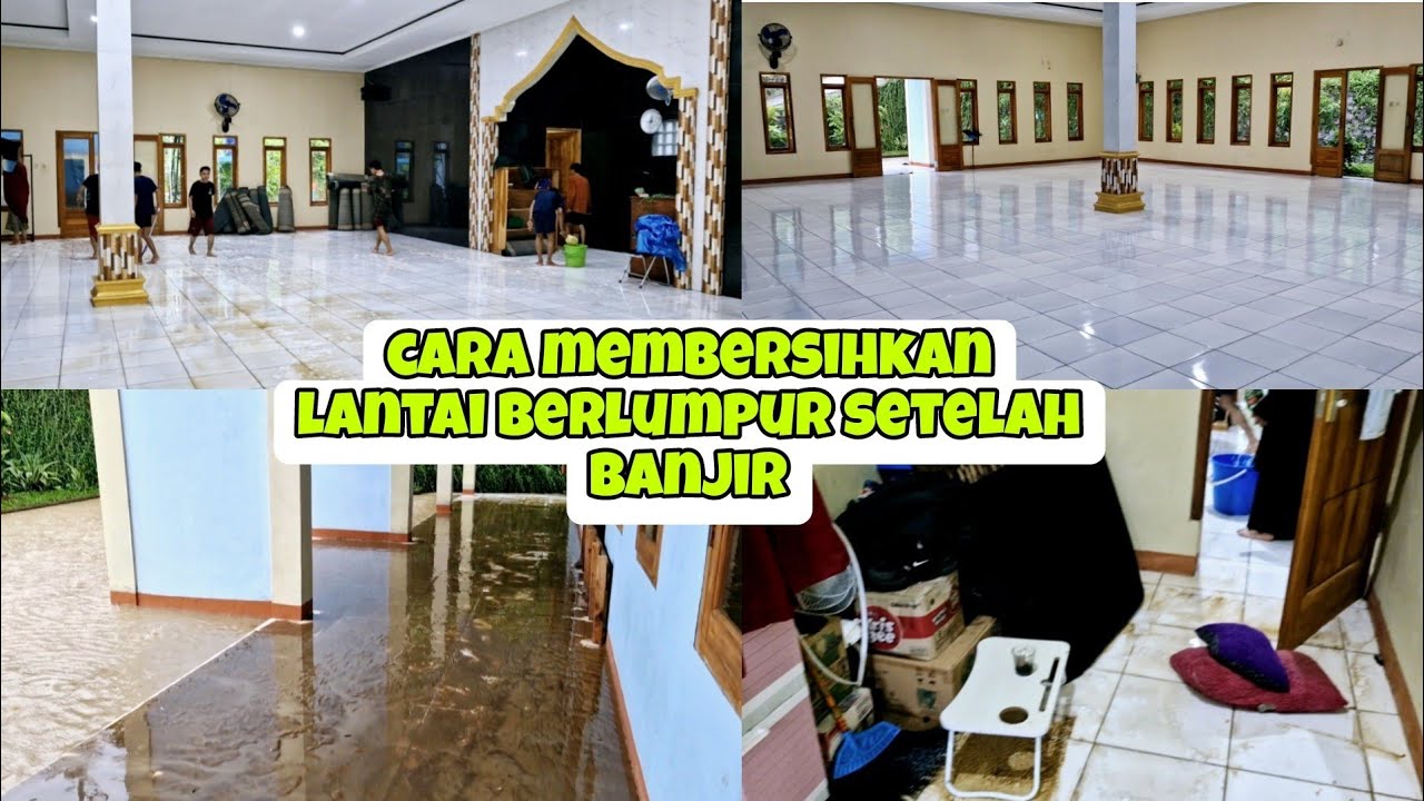 BANJIR AIR DAN LUMPUR⁉️CARA MEMBERSIHKAN LANTAI BERLUMPUR SETELAH ...