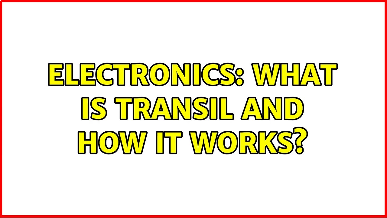 Electronics: What is transil and how it works? (2 Solutions!!) - YouTube