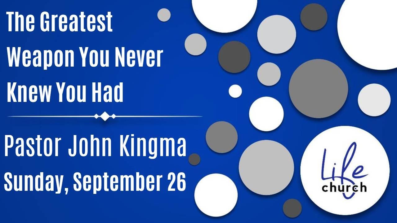 Pastor John Kingma - The Greatest Weapon You Never Knew You Had - YouTube