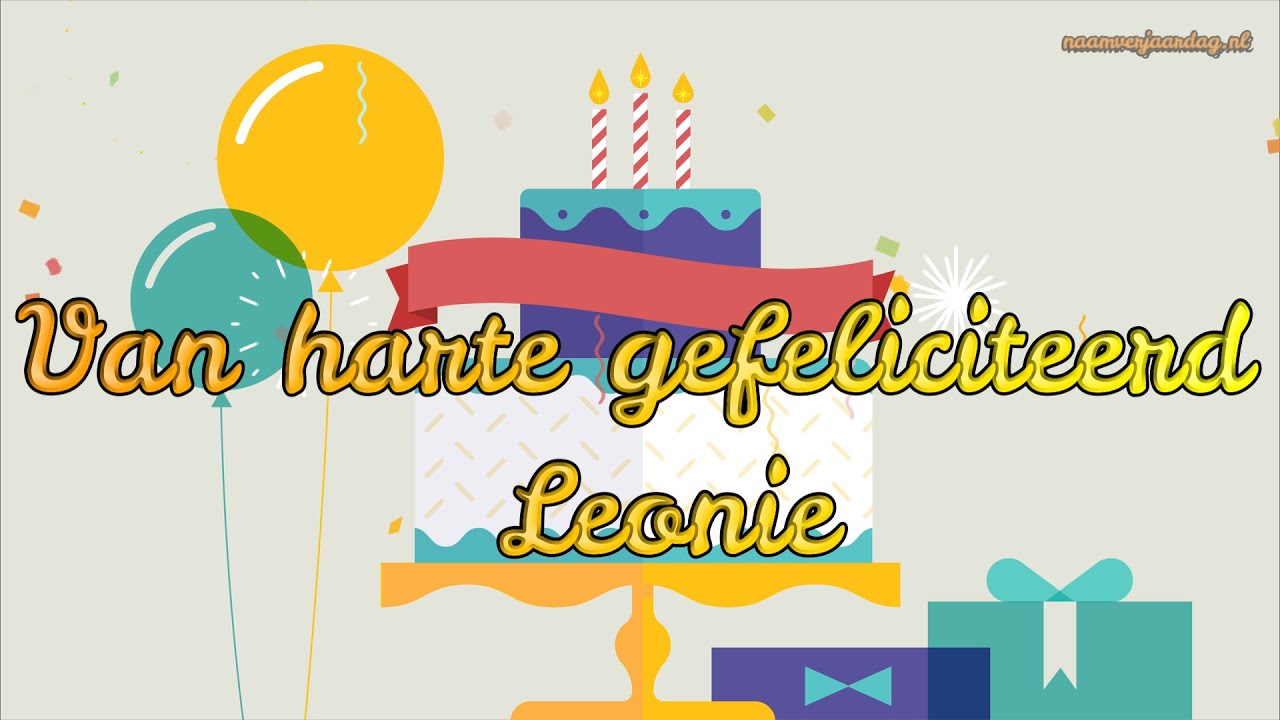 Gefeliciteerd LEONIE 🎈 | FIJNE VERJAARDAG! 🎉 #naamverjaardag - YouTube