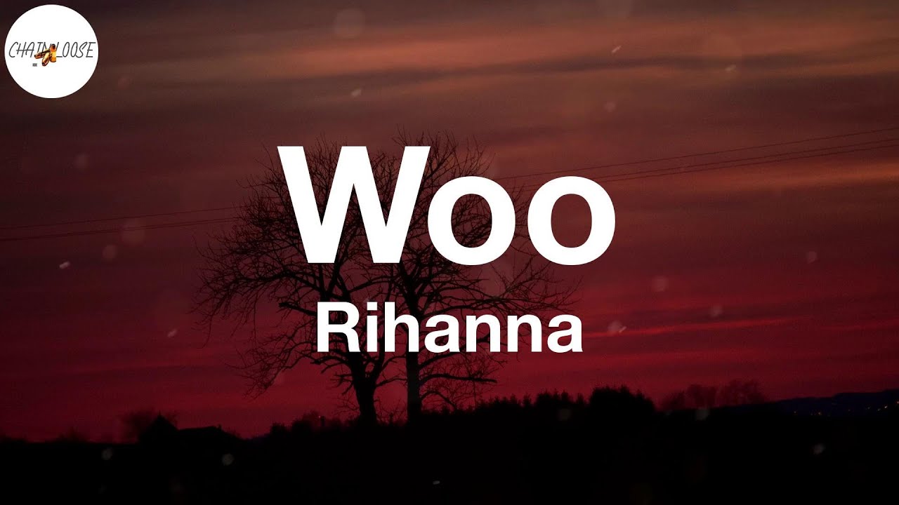 Rihanna - Woo (Lyric Video) | Send for me - YouTube