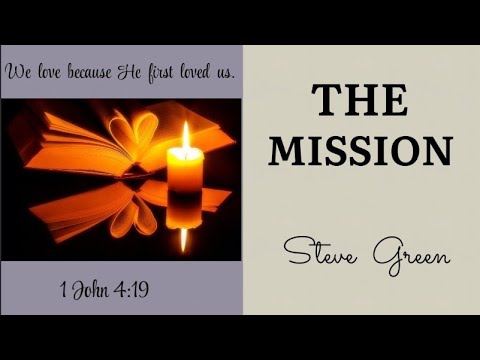 THE MISSION (Lyrics) - Steve Green - YouTube