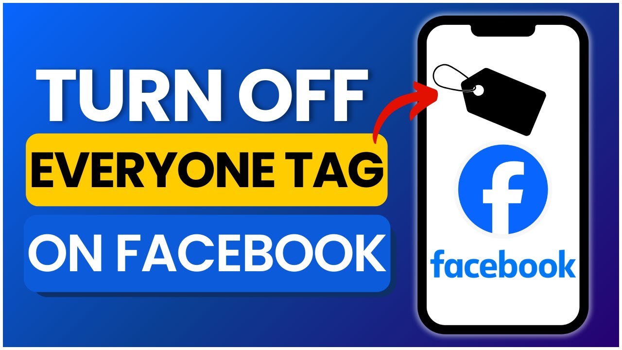 How to Turn Off Everyone Tag on Facebook - YouTube