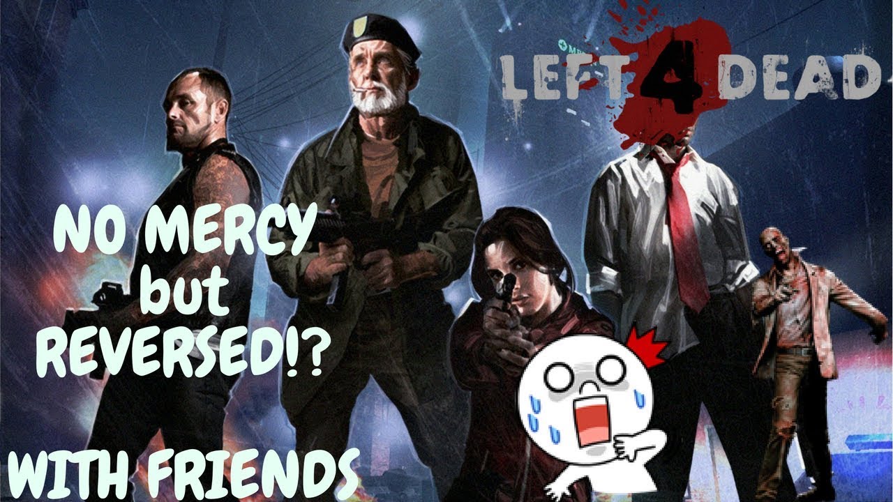 No Mercy but Reversed!? // Left 4 Dead 1 Custom Maps with Friends - YouTube