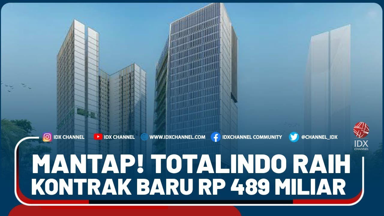 MANTAP! TOTALINDO RAIH KONTRAK BARU Rp 489 MILIAR - YouTube