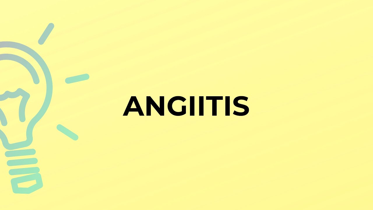 What is the meaning of the word ANGIITIS? - YouTube