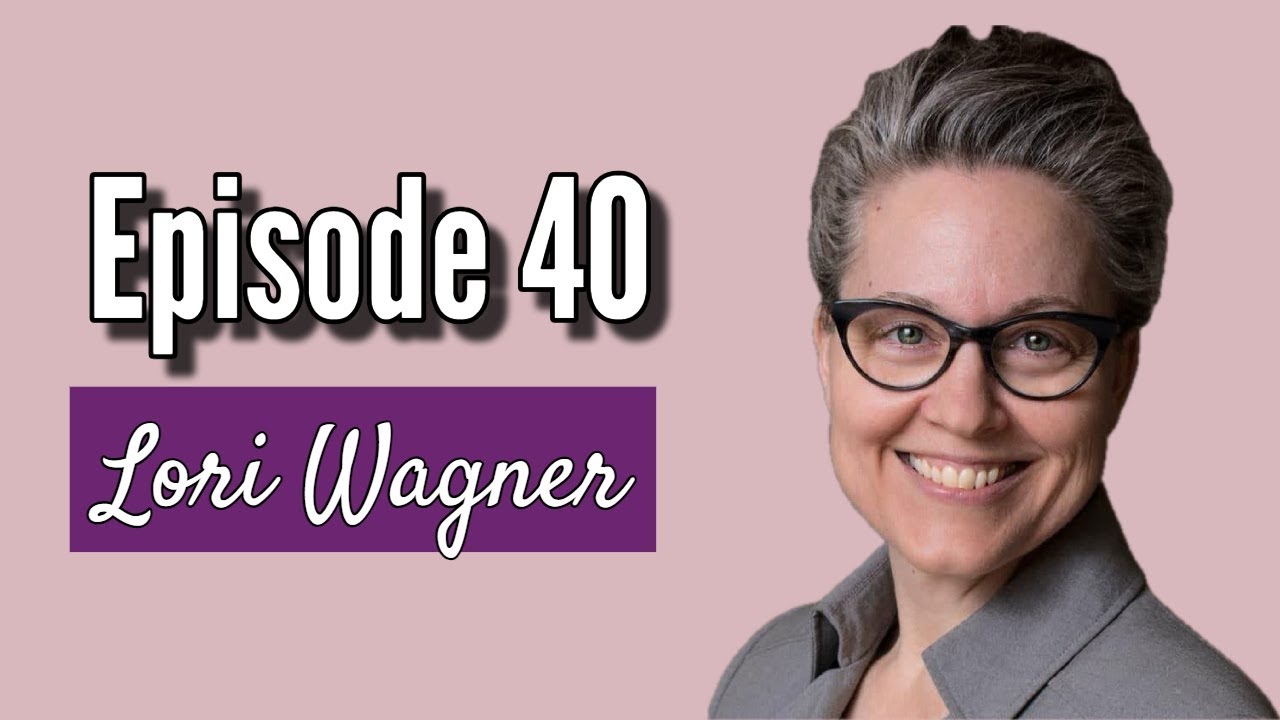 Episode 40 - Lori Wagner - YouTube