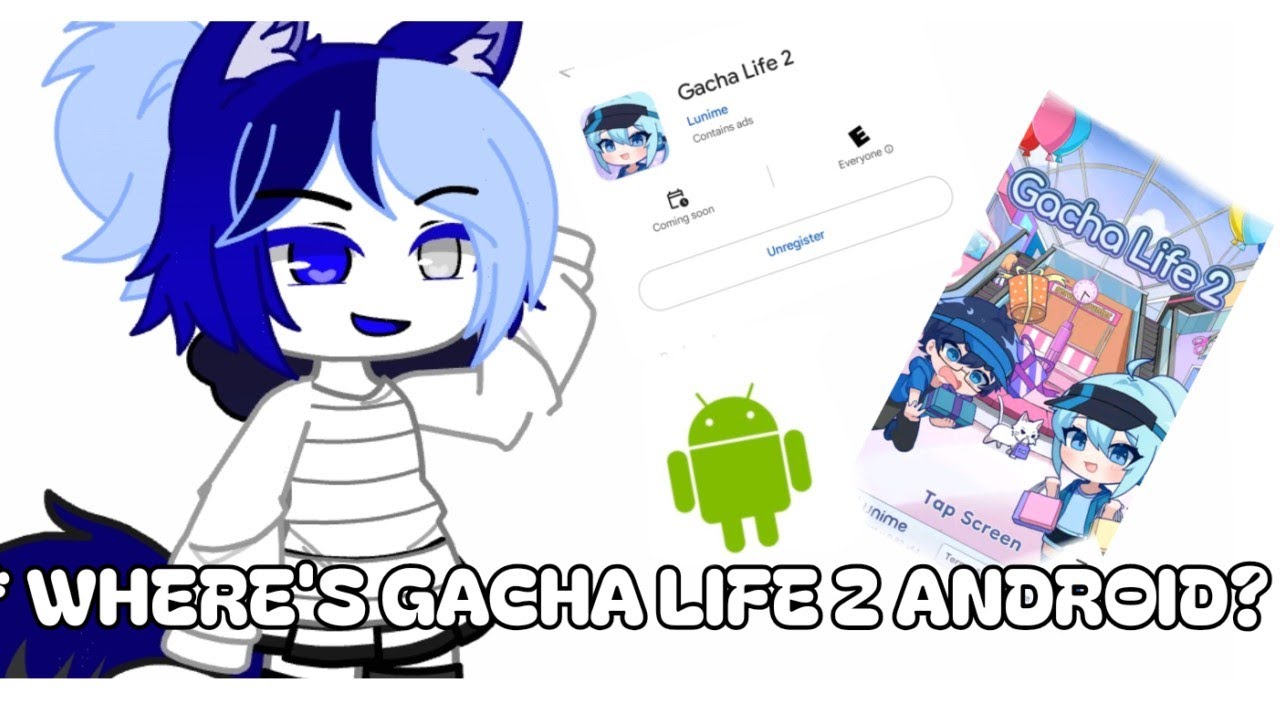 Wheres Gacha Life 2 on Andriod? || Information and release times 💫 ...