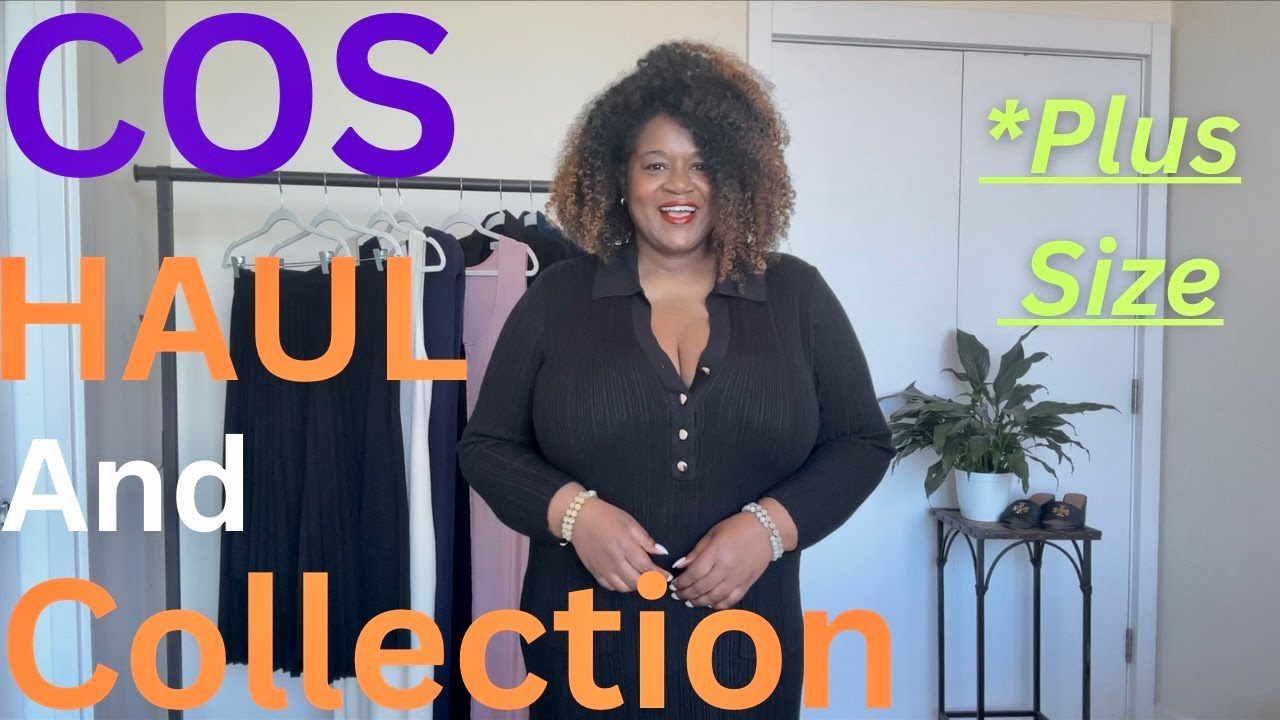 COS HAUL | COS COLLECTION | PLUS SIZE OUTFITS | TRY-ON | COS REVIEW ...