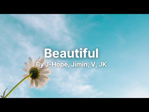 Beautiful by BTS [ J-Hope, Jimin, V, JK ] - English Lyrics