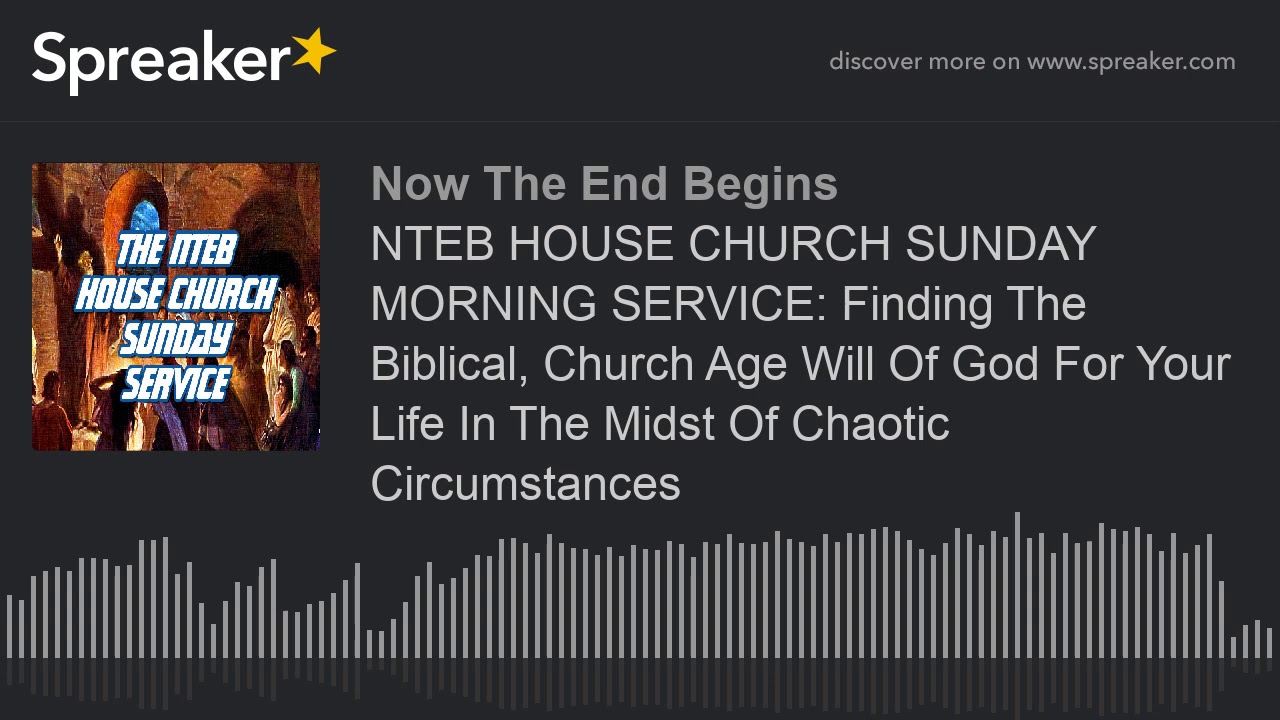 NTEB HOUSE CHURCH SUNDAY MORNING SERVICE: Finding The Biblical, Church ...