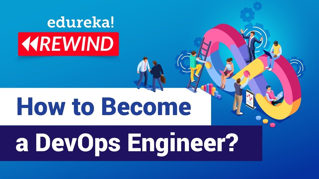 How to Become a DevOps Engineer? | DevOps Engineer Responsibilities