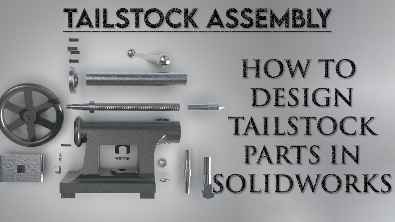 SOLIDWORKS ASSEMBLY TUTORIAL: How to design tailstock parts in ...