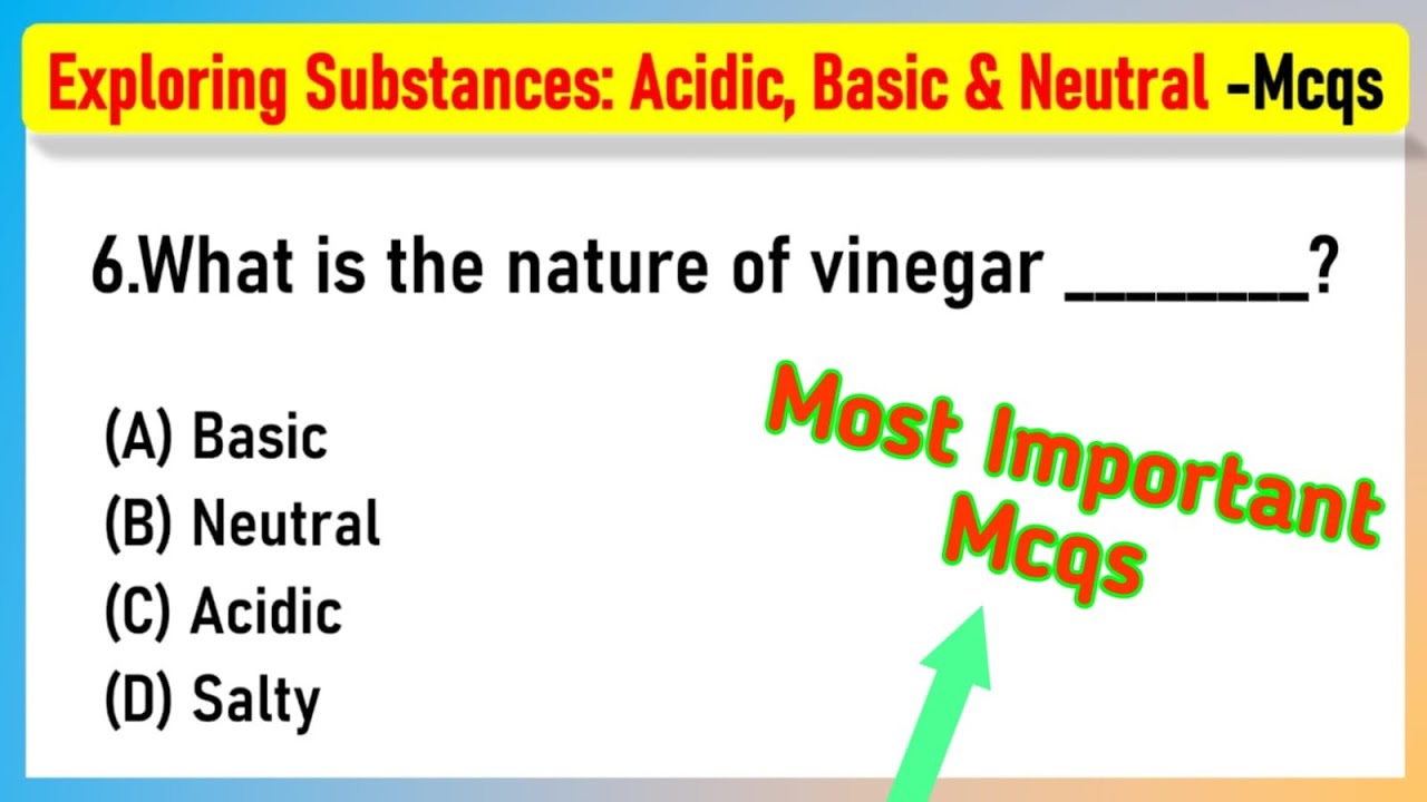 Exploring Substances: Acidic, Basic, and Neutral mcqs | MCQs-Chapter 2 ...