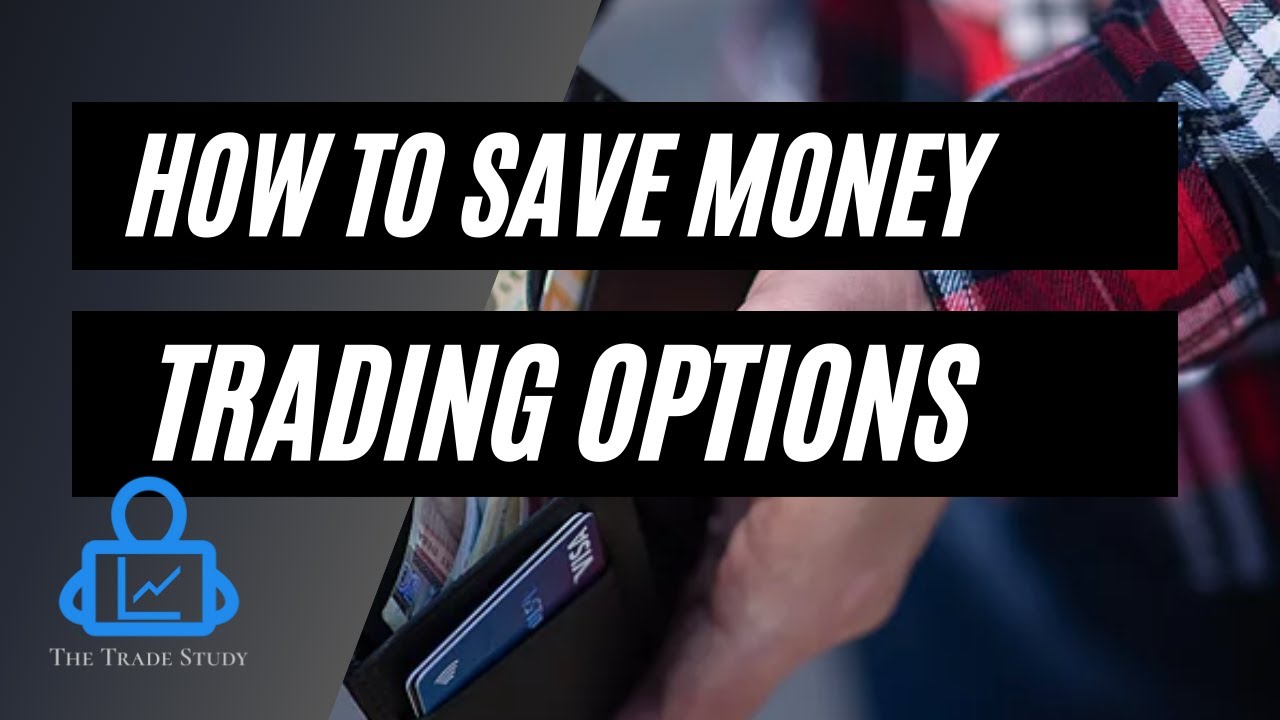 How YOU Can Save Money Trading Options - YouTube