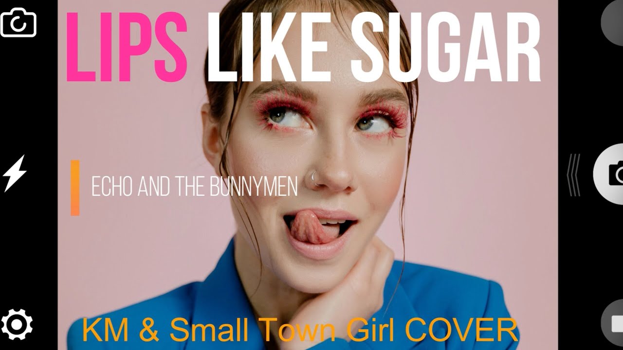 ECHO & THE BUNNYMEN Cover: Lips Like Sugar - Sugar Kisses- KM & the ...